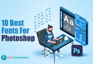 10 Best Photoshop Fonts and Typefaces for your next project